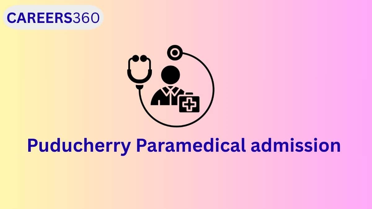 Puducherry Paramedical Admission 2026: Dates, Application Form ...
