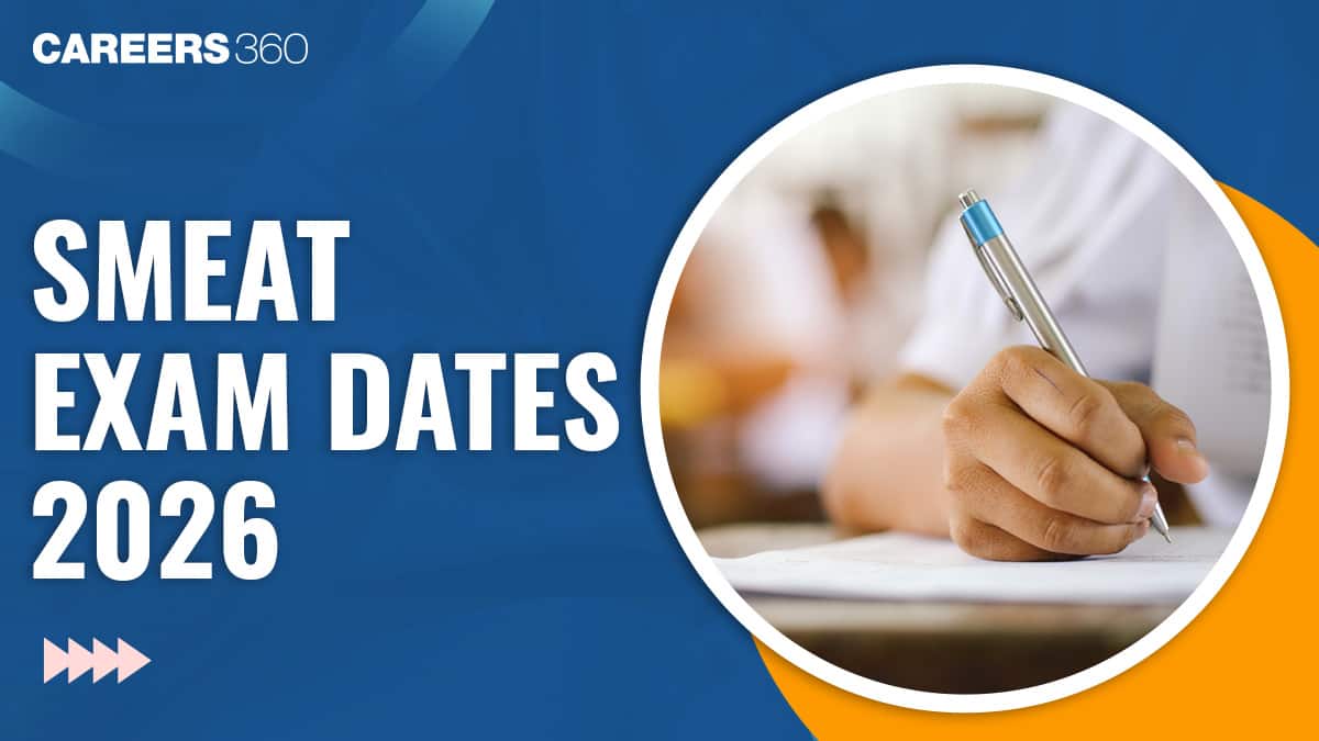 SMEAT Exam Dates 2026: Check Complete Exam Schedule Here