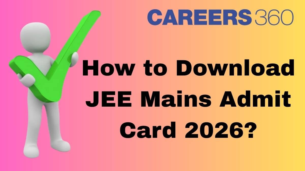 How to Download JEE Main Admit Card 2026: Step by Step Guide