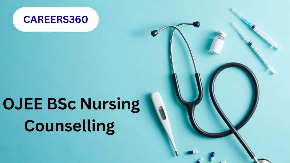 OJEE BSc Nursing Counselling 2026: Dates, Choice Filling, Seat ...