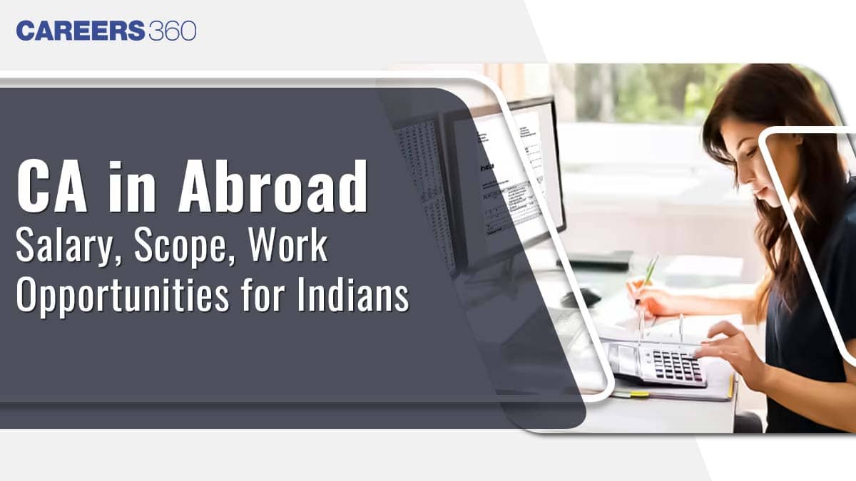 CA in Abroad 2025: Salary, Scope, Work Opportunities for Indians