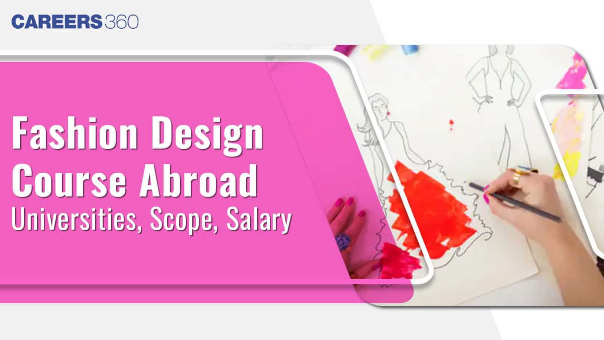 Fashion Design Course Abroad 2025: Universities, Scope, Salary