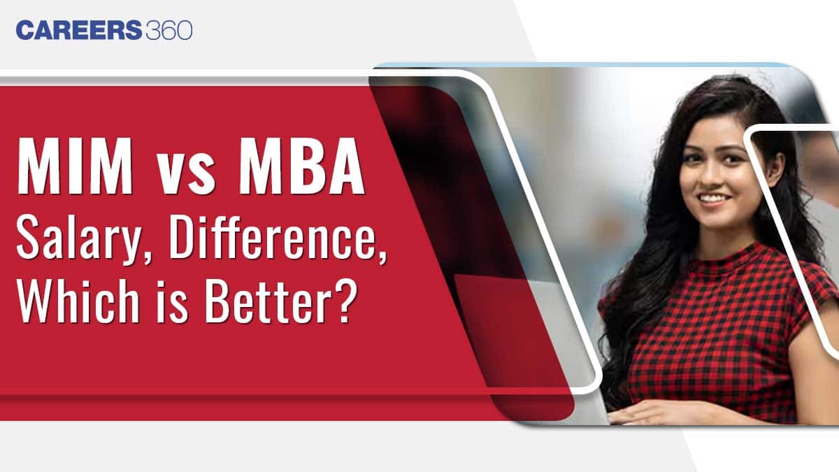 MIM vs MBA 2025: Salary, Difference, Which is Better