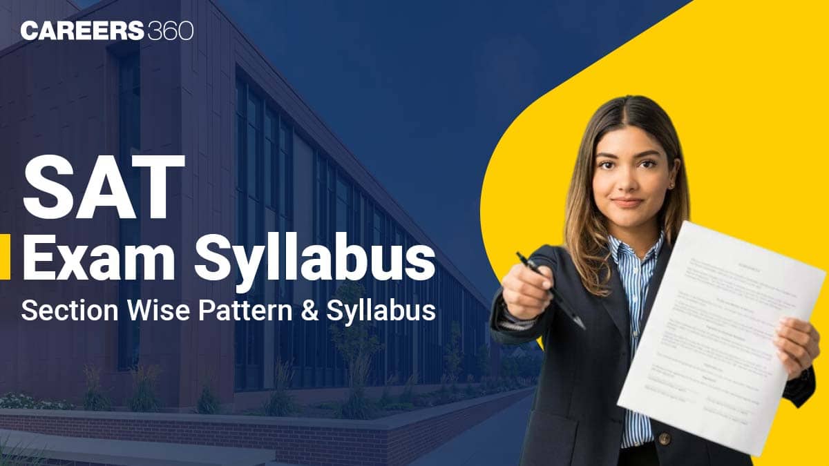 SAT Exam Syllabus 2025 - Section Wise Pattern & Syllabus