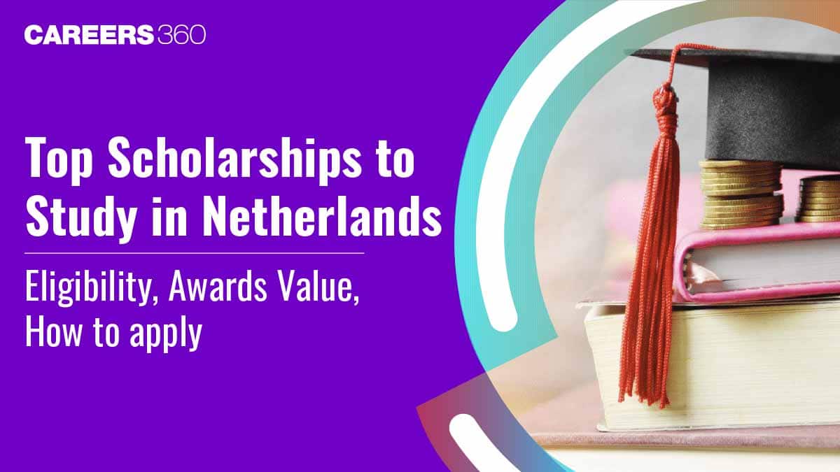 Top Scholarships to Study in Netherlands 2025: Eligibility, Awards ...