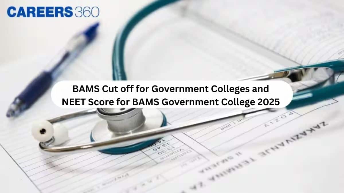 BAMS Cutoff for Government Colleges 2025: Check College-wise Cutoff Marks
