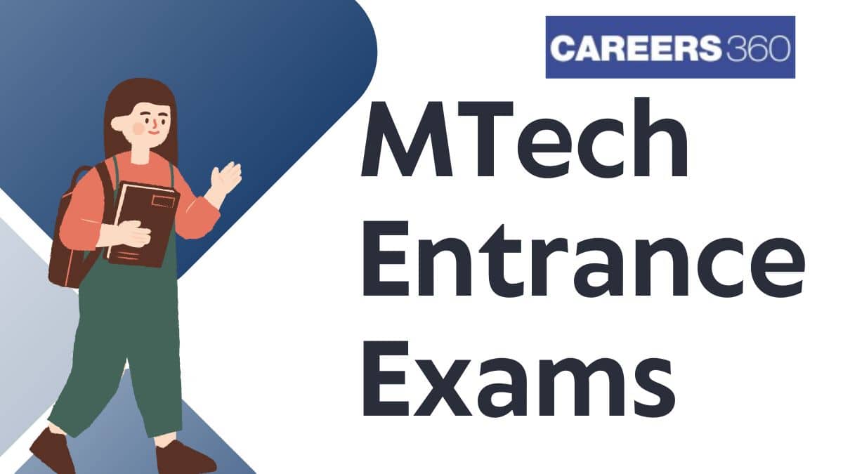 M.Tech Entrance Exams 2026- Admission, Exam Dates, Cutoff