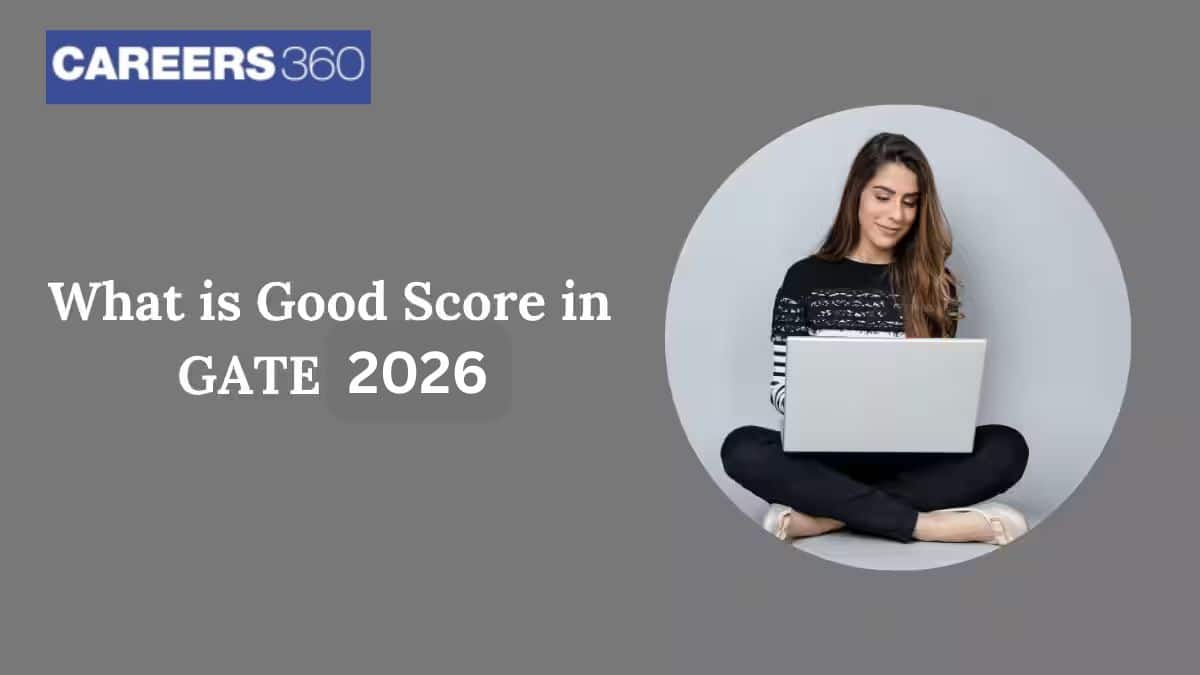 What Is a Good Score in GATE 2026? Branch-Wise Safe Marks for IITs ...