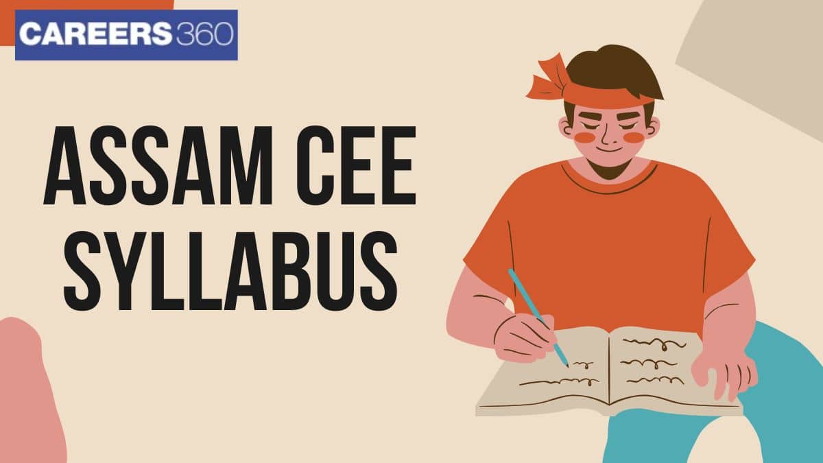 Assam CEE Syllabus 2026 - Physics, Chemistry, Mathematics Topic wise ...