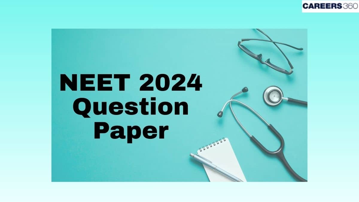 NEET 2024 Question Paper (Official) by NTA: Download PDF