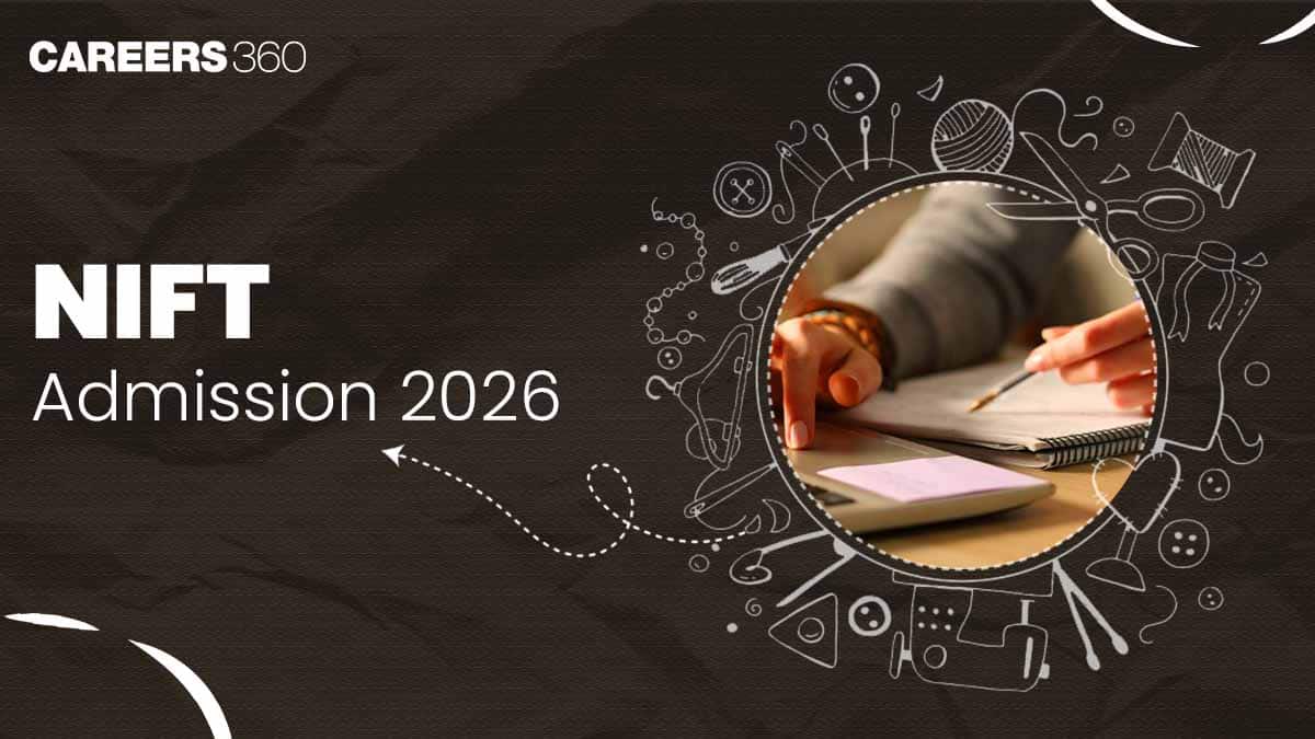 NIFT Admission Process 2026: Dates, Application Form, Eligibility ...