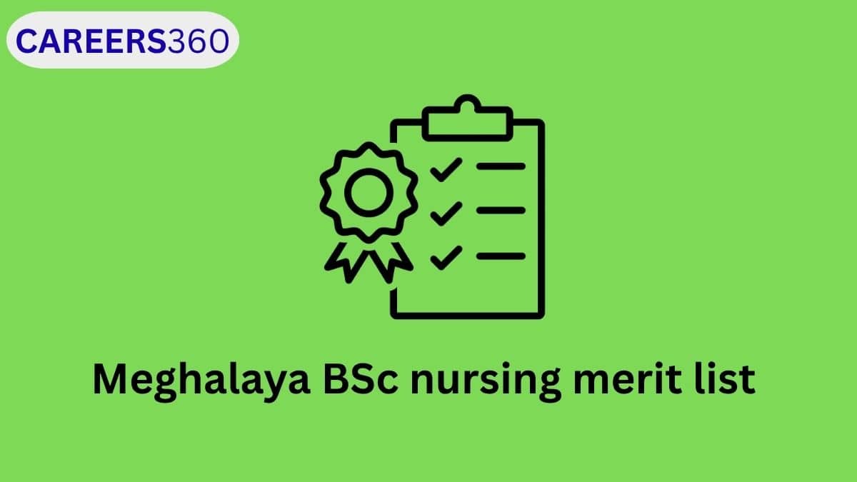 Meghalaya BSc Nursing Merit List 2025 (Out): Download Rank List PDF