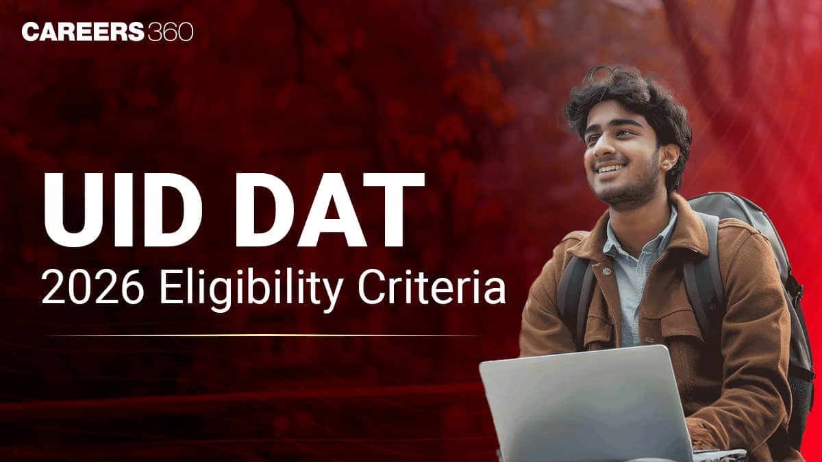 UID DAT Eligibility Criteria 2026: Age limit, Admission Criteria ...