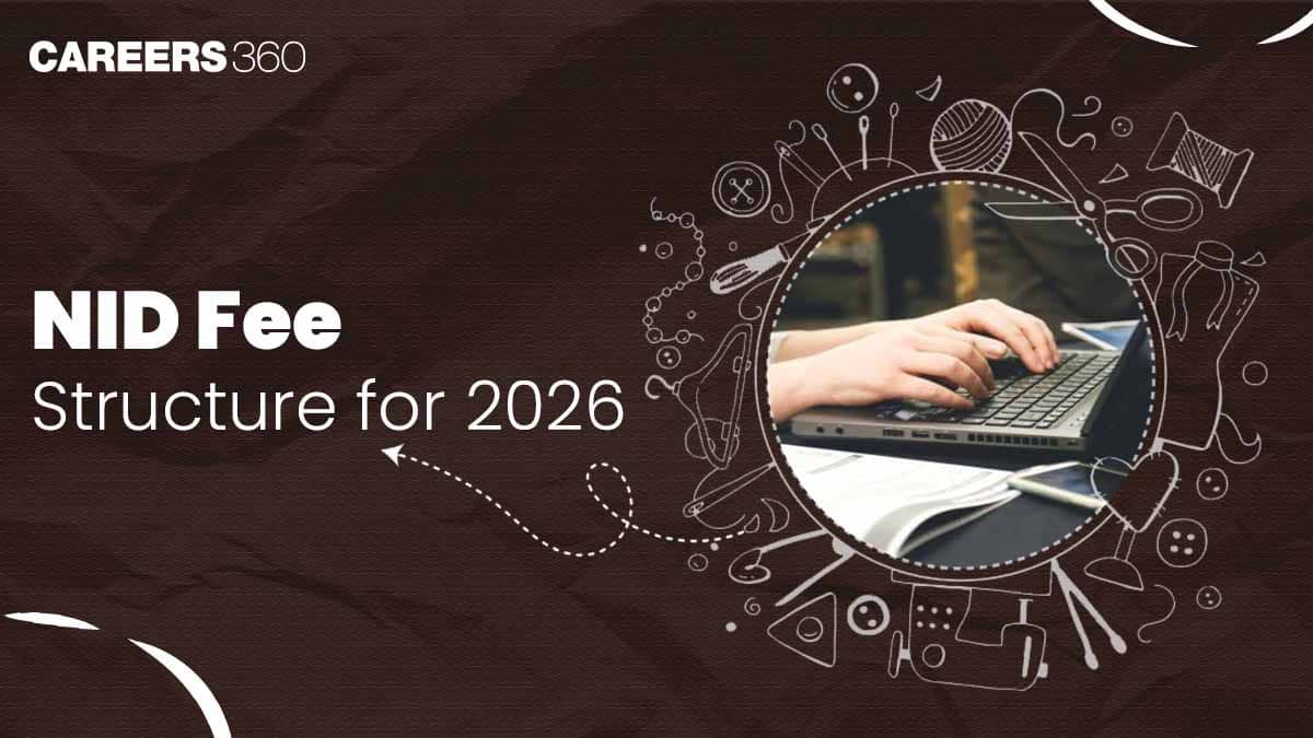 NID Courses Fee Structure 2026 (BDes & MDes): College and Semester wise ...