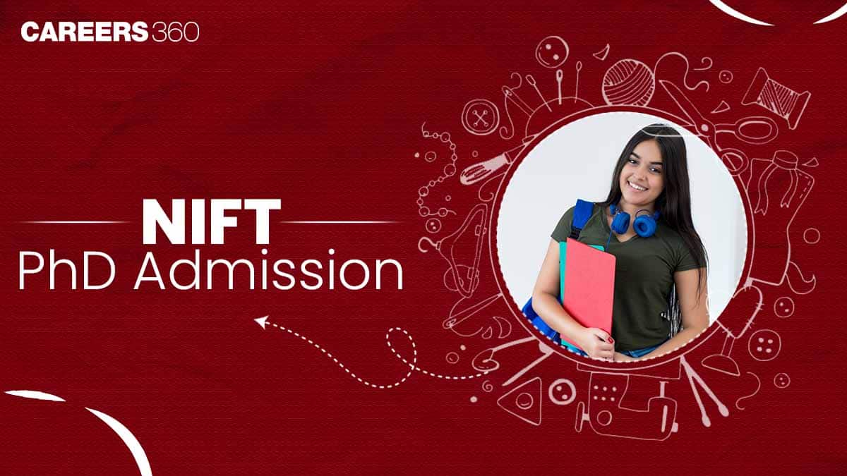 NIFT PhD Admission 2026: Dates, Registration, Eligibility, Pattern ...