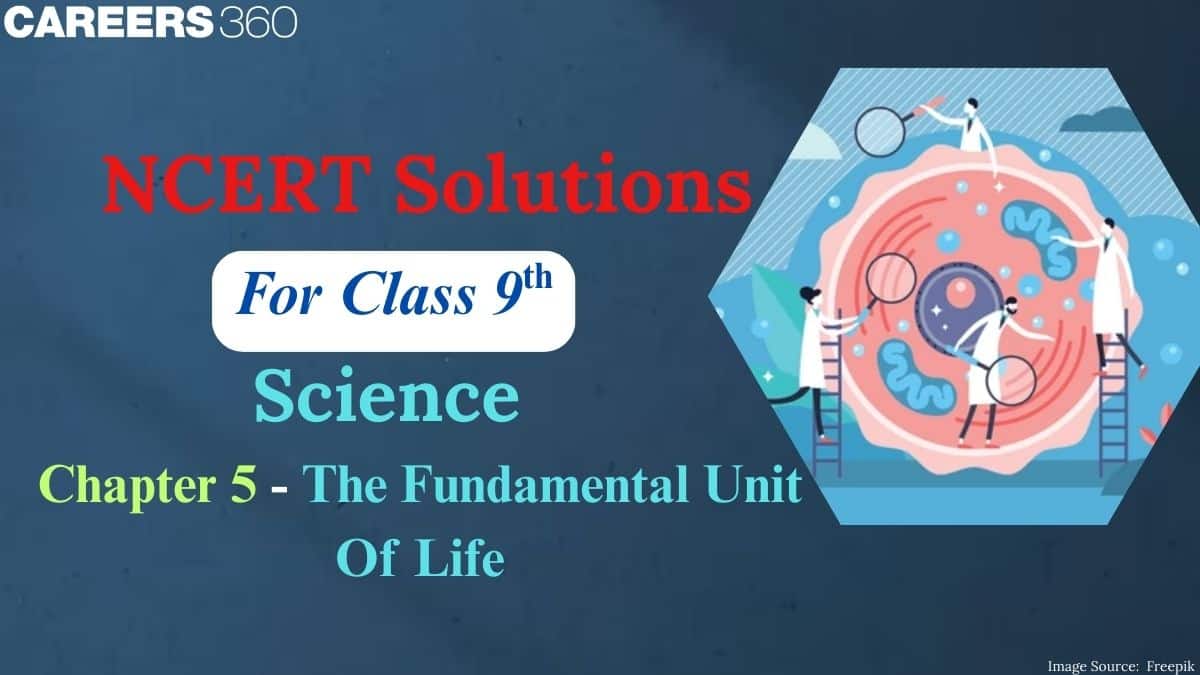 NCERT Solutions for Class 9 Science Chapter 5 - The Fundamental Unit of ...