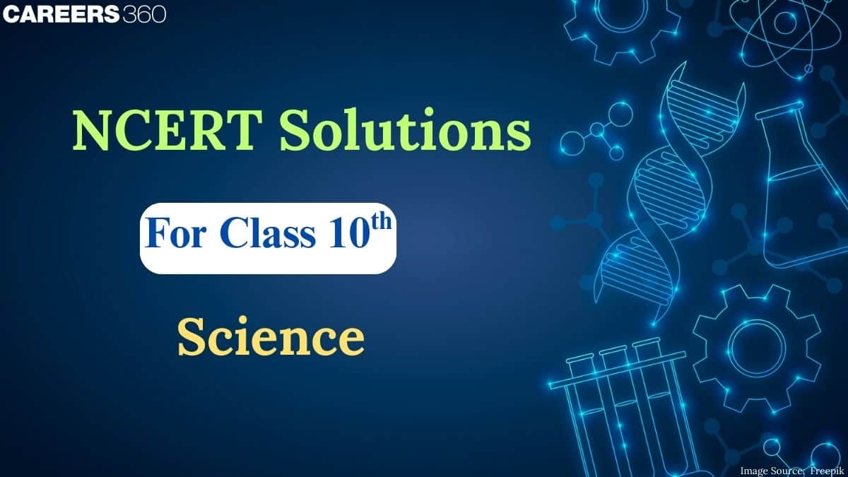 NCERT Solutions for Class 10 Science - Chapter wise PDFs