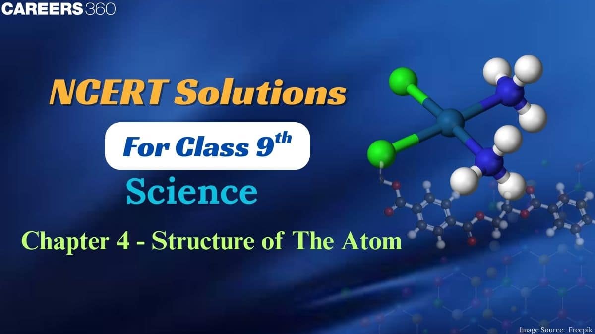 NCERT Solutions for Class 9 Science Chapter 4 Structure of The Atom