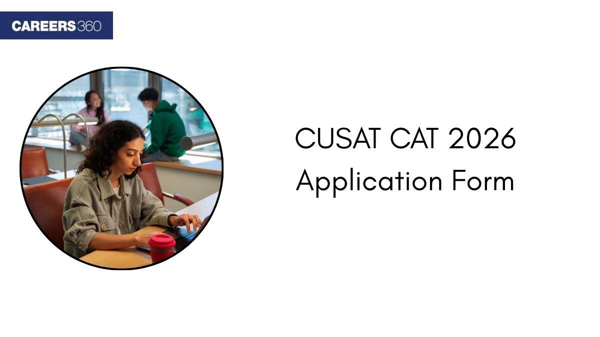 CUSAT CAT 2026 Application Form - Date, Link, How to Edit Form, Fees