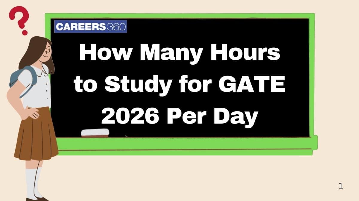 How Many Hours to Study for GATE 2026 Per Day - Experts Tips