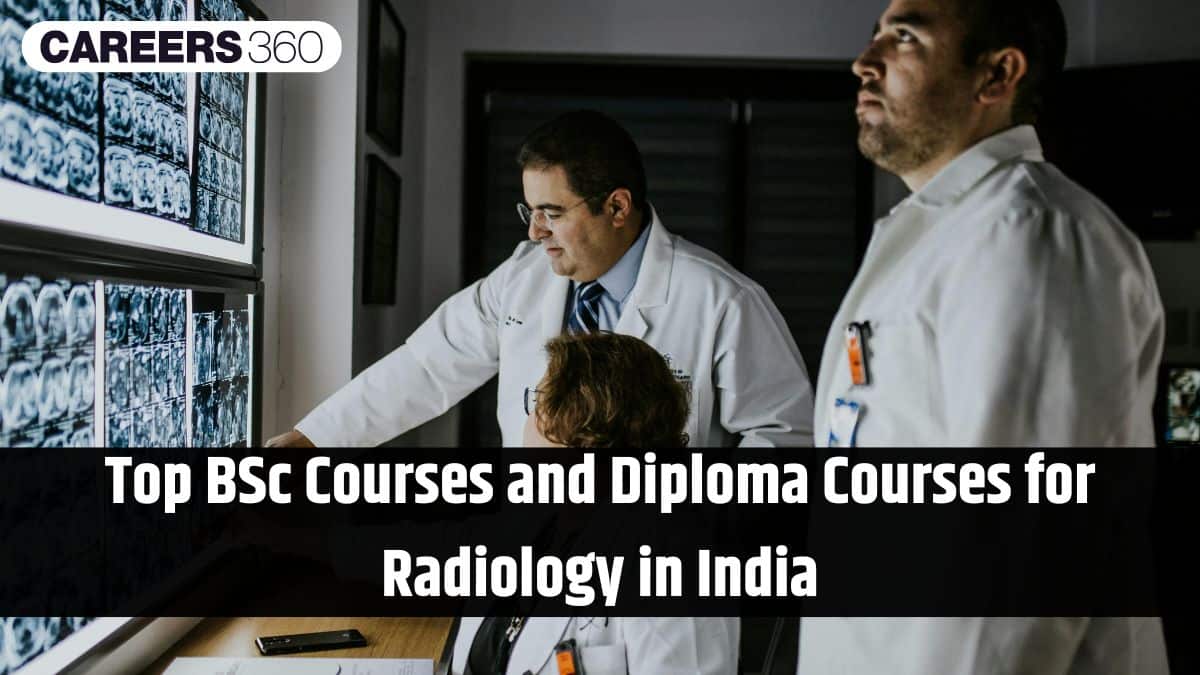 Top BSc Courses and Diploma Courses for Radiology in India