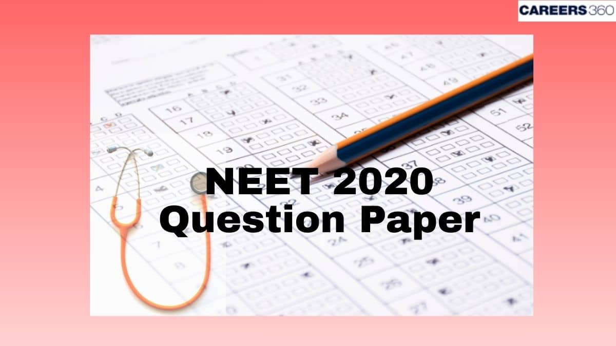 NEET Question Paper 2020 - Download NEET 2020 Question Paper with ...