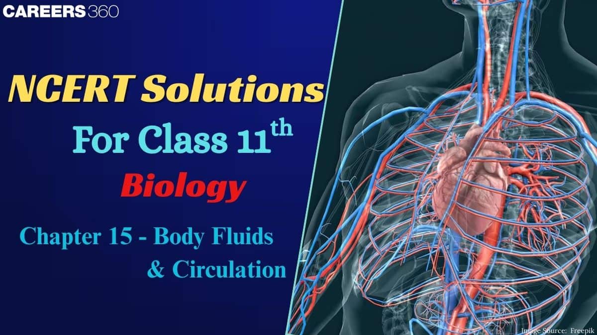 NCERT Solutions for Class 11 Biology Chapter 15 - Body Fluids and ...