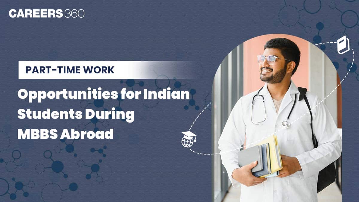 Part-Time Work Opportunities for Indian Students During MBBS Abroad