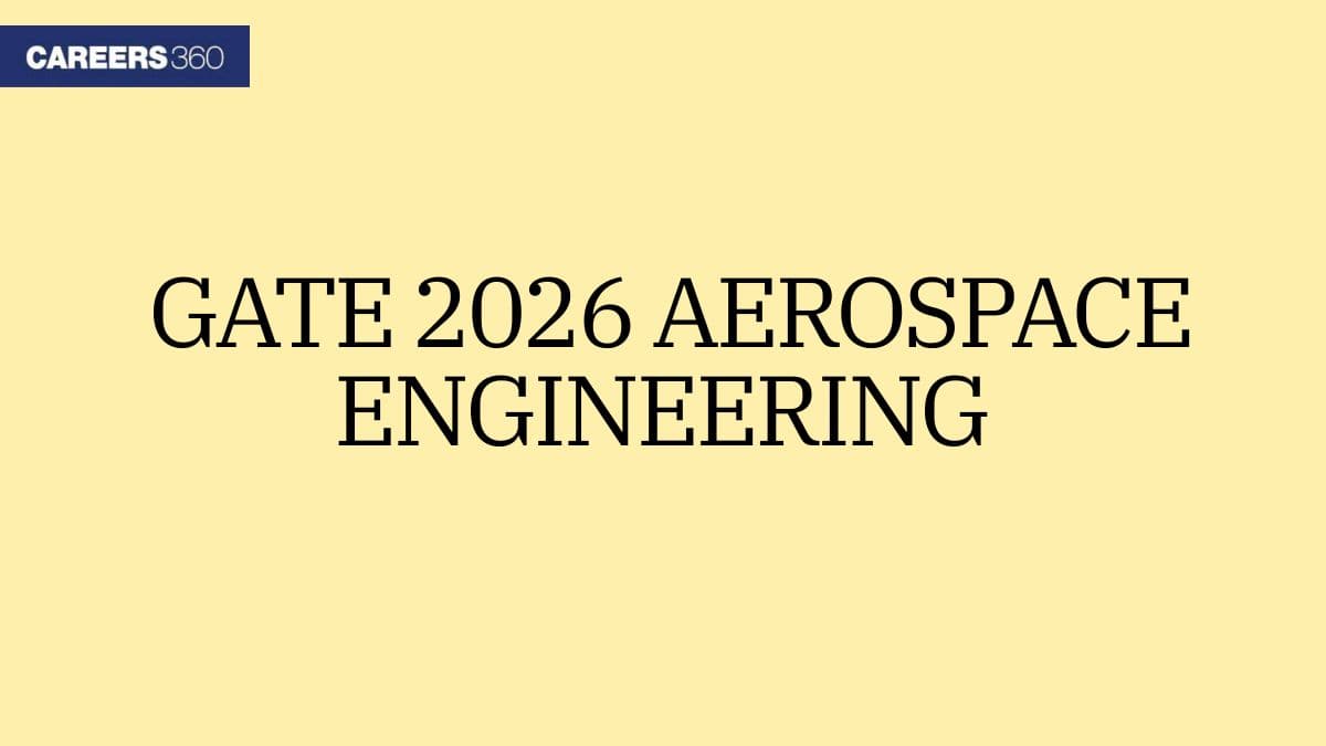 GATE 2026 Syllabus for Aerospace Engineering Out - Download GATE AE ...