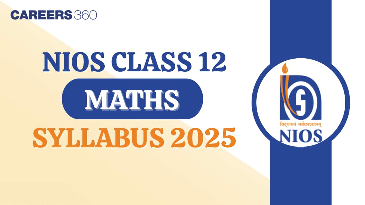 NIOS Class 12 Maths Syllabus 2025 – Download PDF, Chapters & Weightage