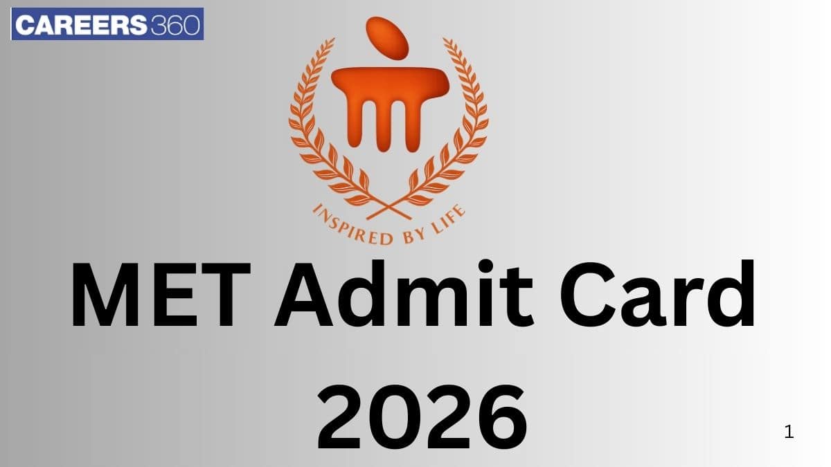 MET Admit Card 2026 Phase 2 (Out) - Link, Download Manipal University ...