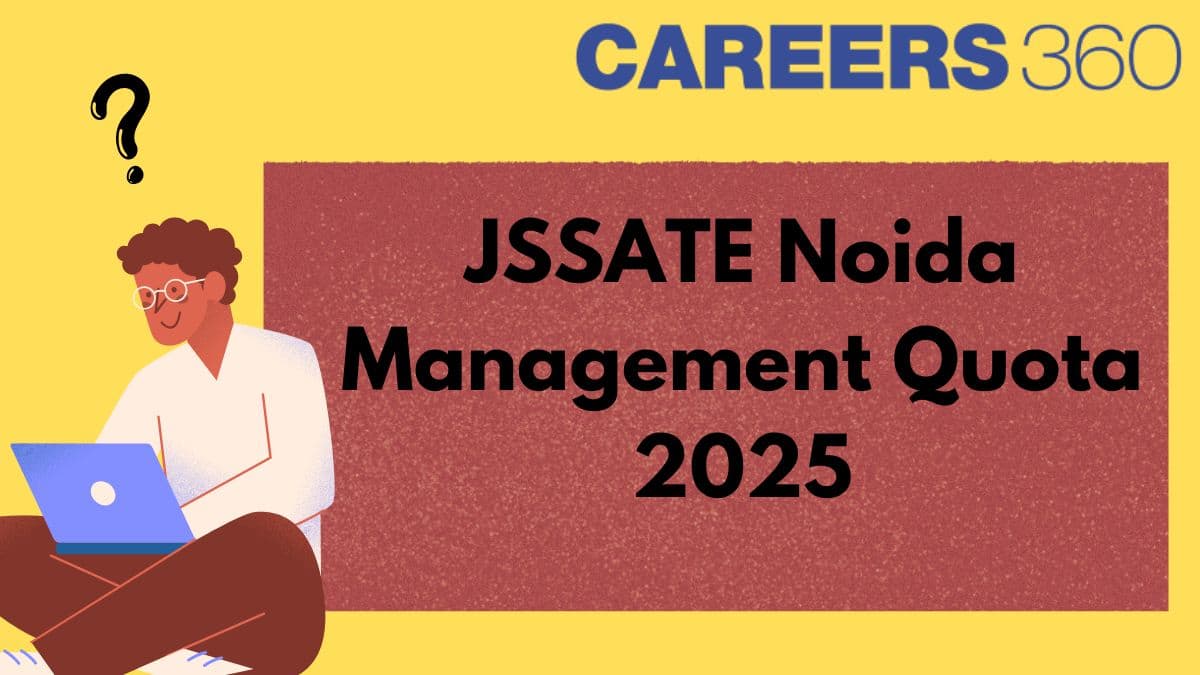JSSATE Noida Management Quota 2025 - Admission, Fee, Cut Off