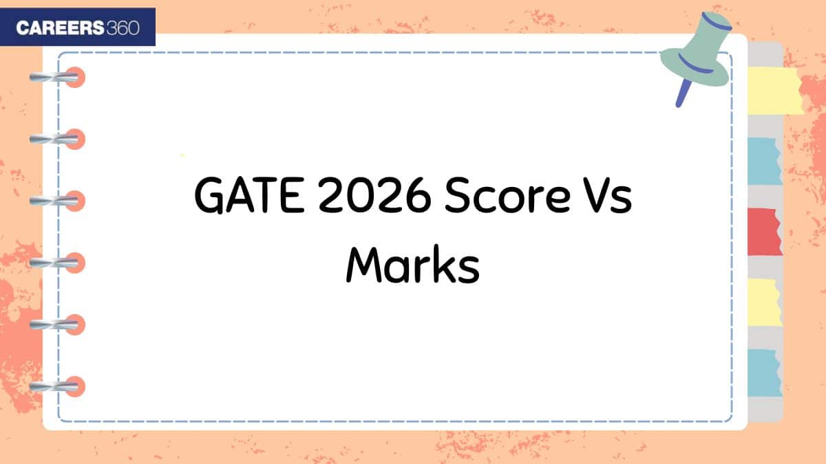 GATE Score vs Marks 2026: Understand the Difference
