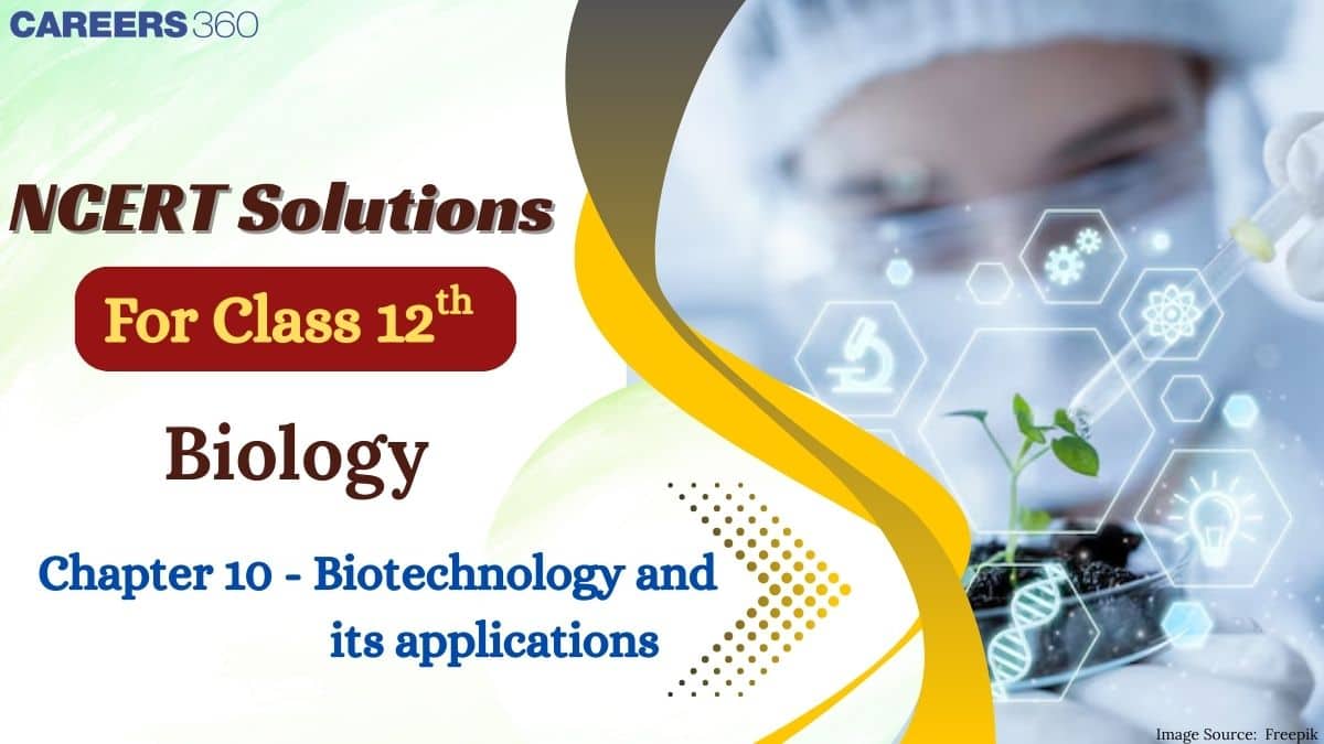 NCERT Solutions for Class 12 Biology Chapter 10 Biotechnology and Its ...