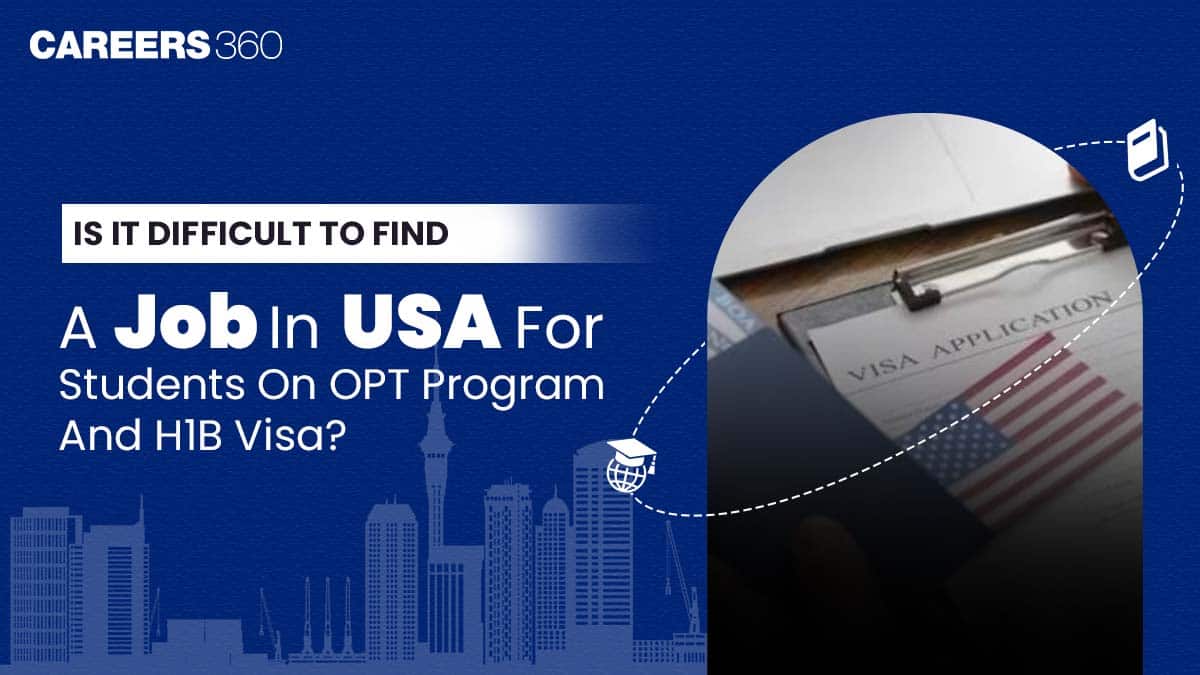 Is It Difficult To Find A Job In USA For Students On OPT Program And ...