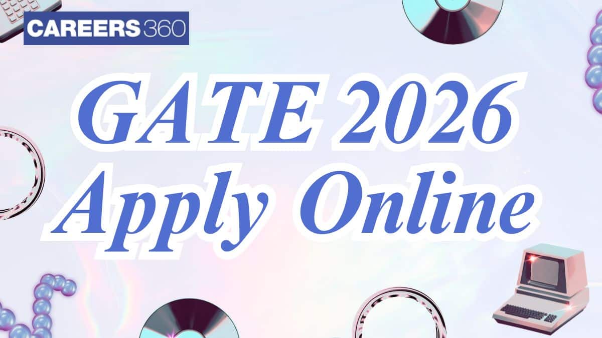 GATE 2026 Apply Online: Registration Link, Application Form Last Date, Fees