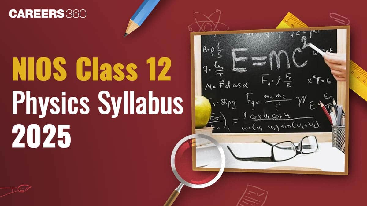 NIOS Class 12 Physics Syllabus 2025 - Important Chapters & Marking Scheme