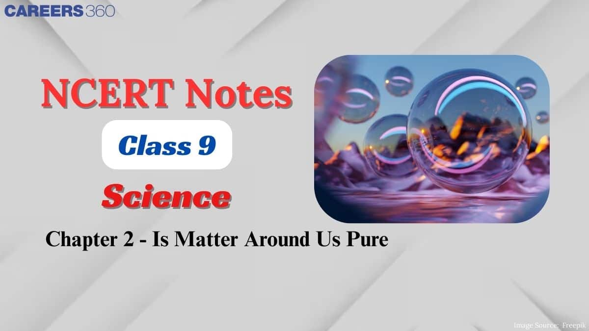 NCERT Class 9 Science Chapter 2 - Notes Is Matter Around Us Pure PDF Notes