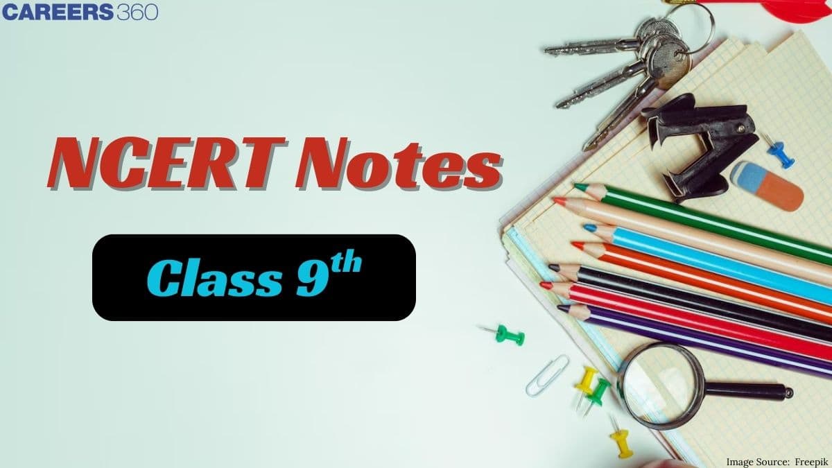 NCERT Class 9 Notes- Download Subject wise Free PDF Notes