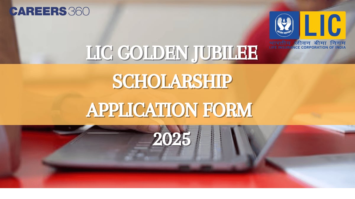 LIC Golden Jubilee Scholarship 2025 Application Form - Deadline ...