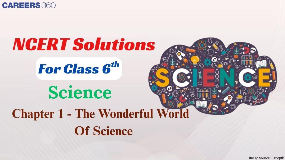 NCERT Solution for Class 6 Science Chapter 1 - The Wonderful World of ...