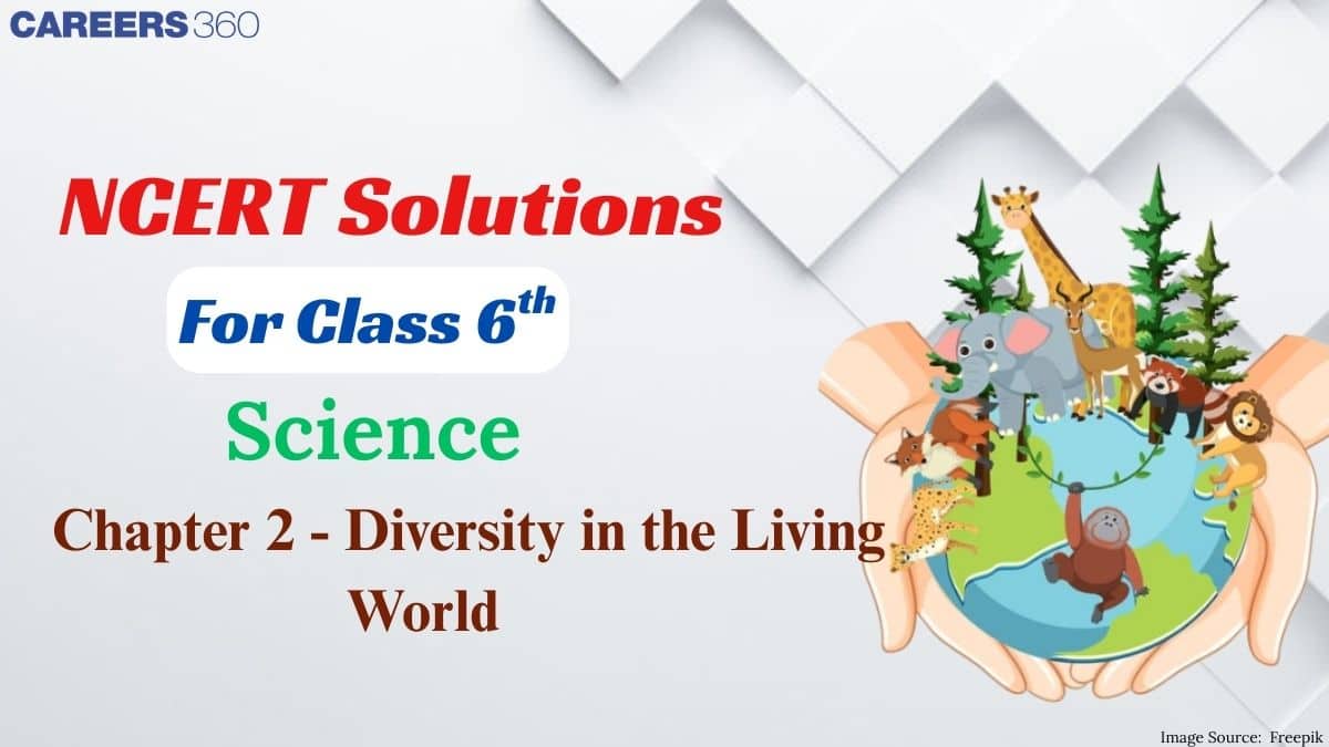 NCERT Solutions for Class 6 Science Chapter 2 - Diversity in the Living ...