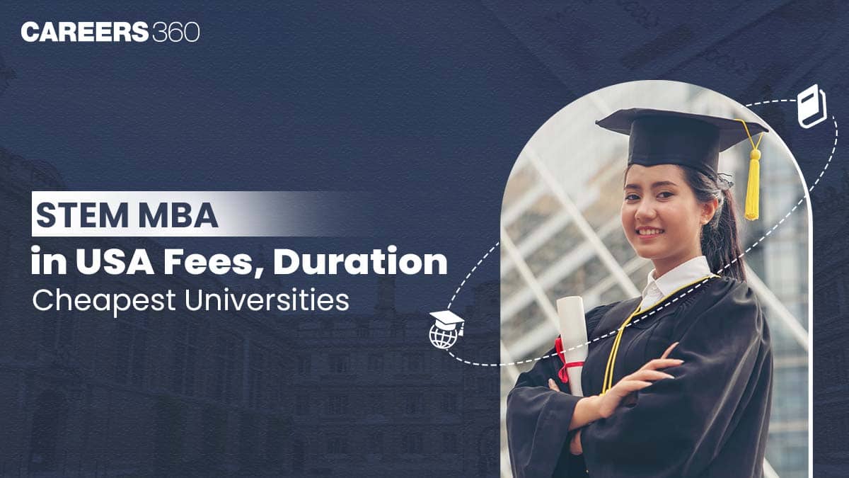 STEM MBA in USA 2025: Fees, Duration, Cheapest Universities