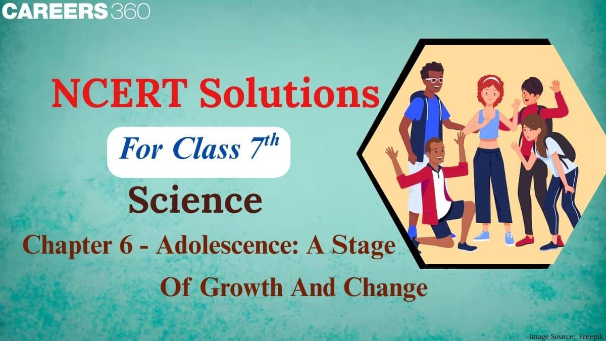NCERT Solutions for Class 7 Science Chapter 6 Adolescence: A Stage of ...