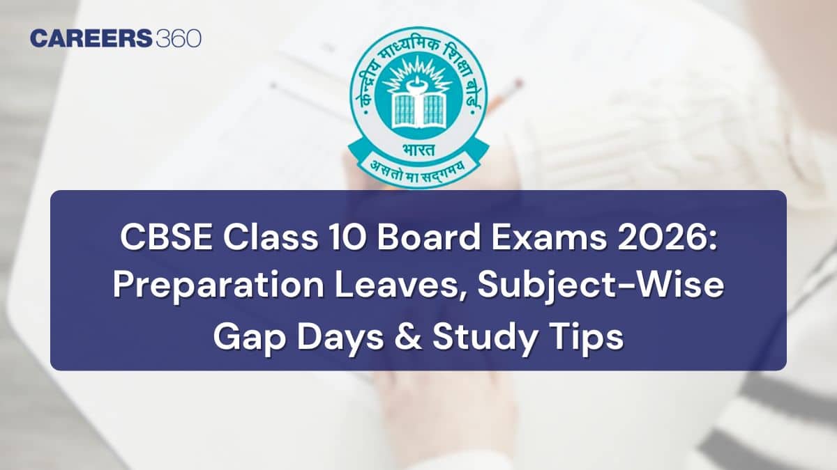 Preparation Leaves in CBSE Class 10 Board Exam 2026: How Many Days’ Gap ...