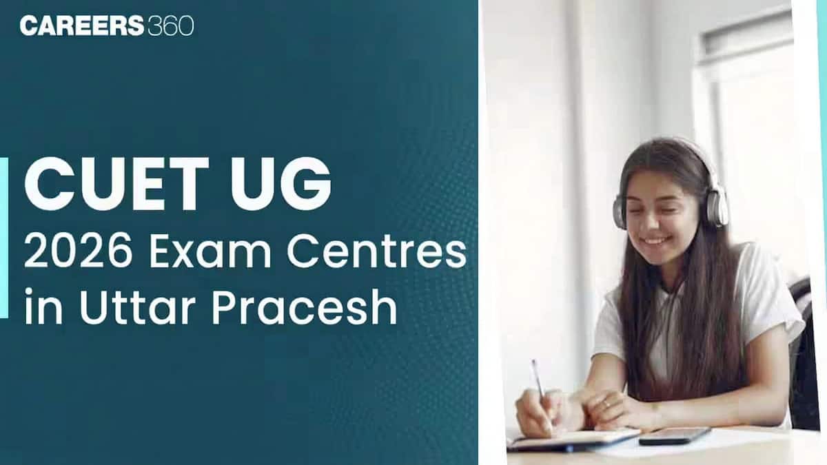 CUET 2026 Exam Centres in Uttar Pradesh (UP): Check Exam City Code