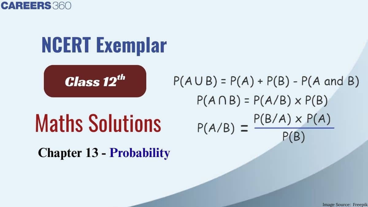 NCERT Exemplar Class 12 Maths Solutions Chapter 13 Probability 2021