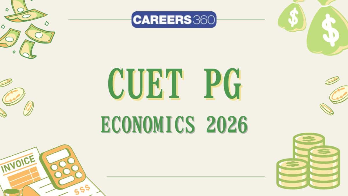 CUET PG Economics 2026: Eligibility Criteria, Syllabus, Subject ...