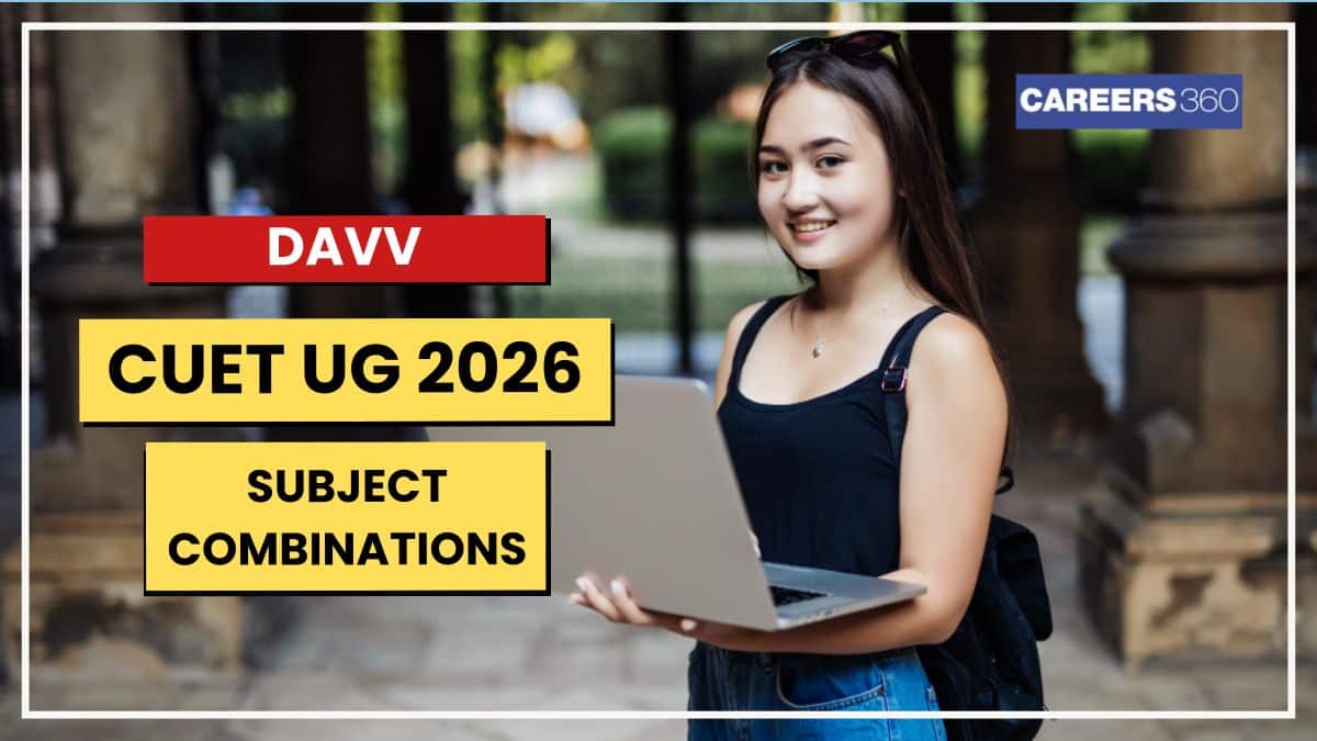 DAVV CUET Subject Combination 2026: Check Subject List, Eligibility ...