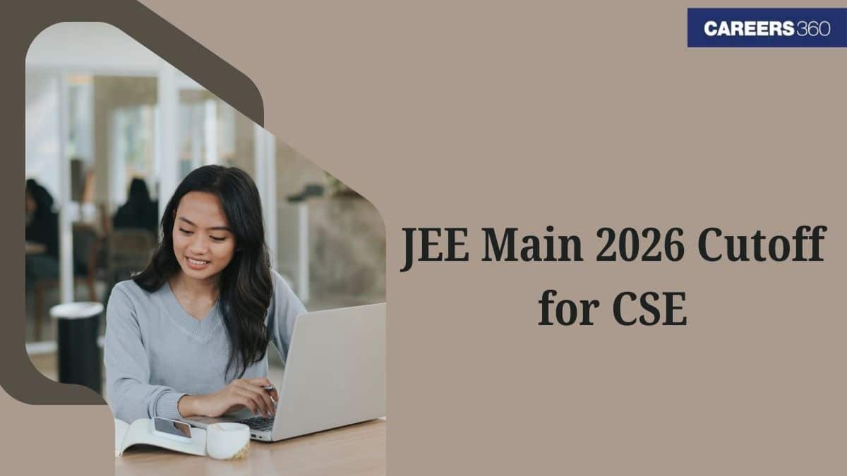 JEE Main Cutoff for CSE 2026 to Get in NIT, IIIT, GFTI